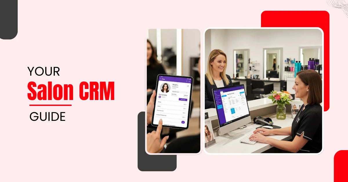 Step-by-Step Guide: How To Choose The Right Salon CRM